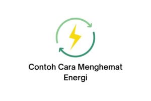 10 Contoh Cara Menghemat Energi